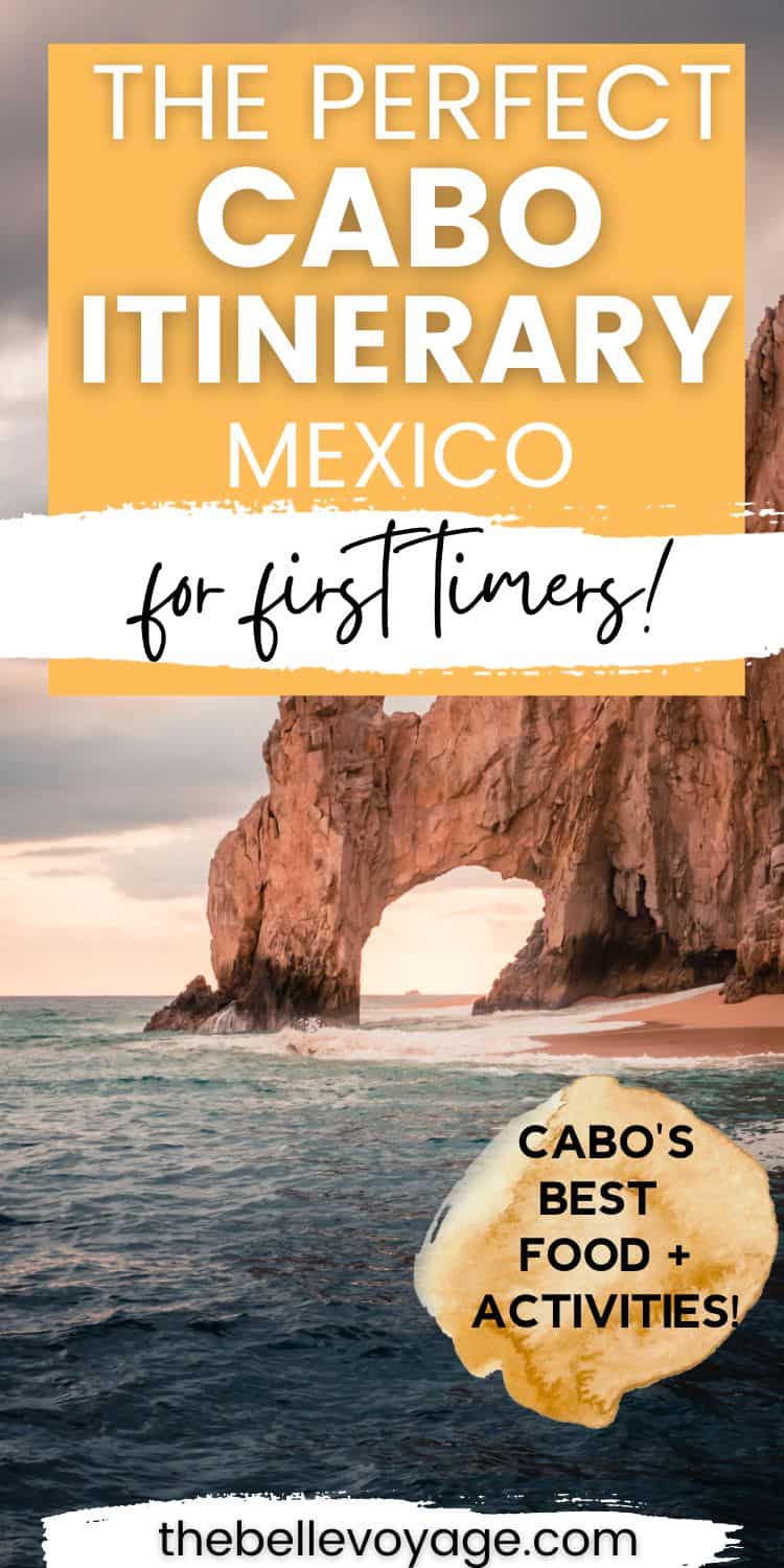 The Perfect Cabo Itinerary: Your Ultimate Guide to a Dream Vacation